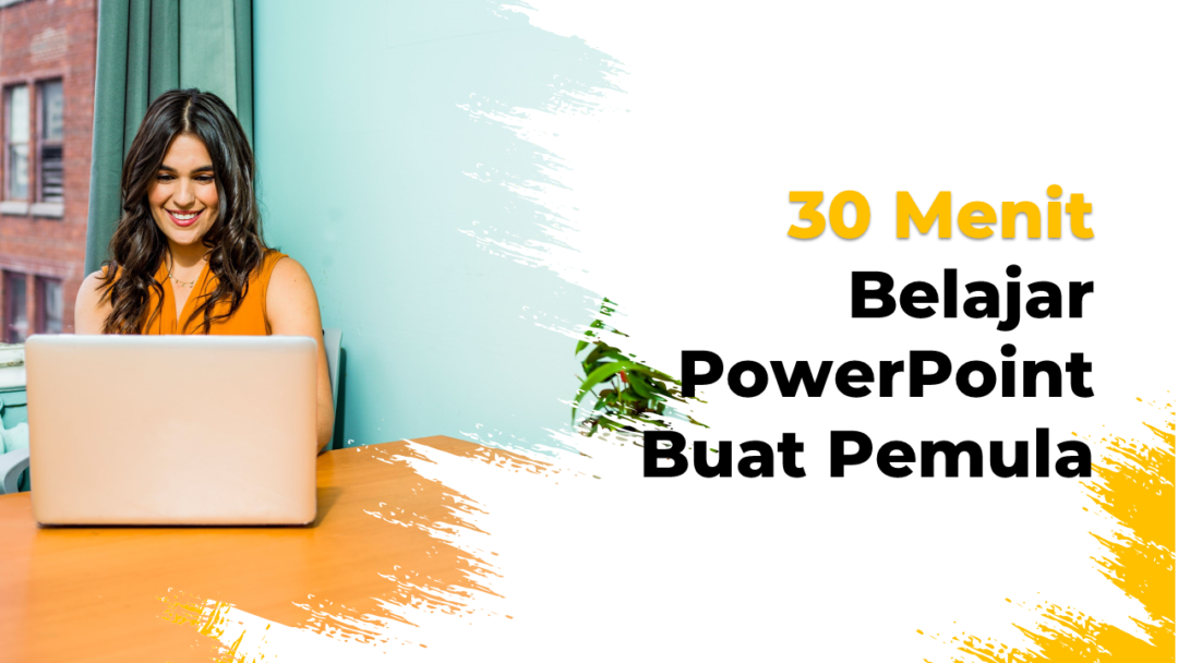 30 Menit Belajar PowerPoint Buat Pemula | Gampang, Dijamin Auto Bisa ...